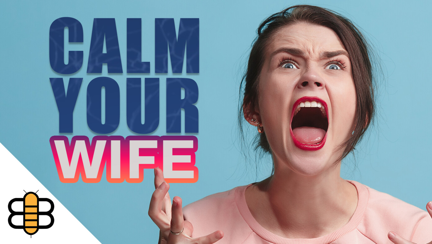Do This To Calm Your Angry Wife | Babylon Bee